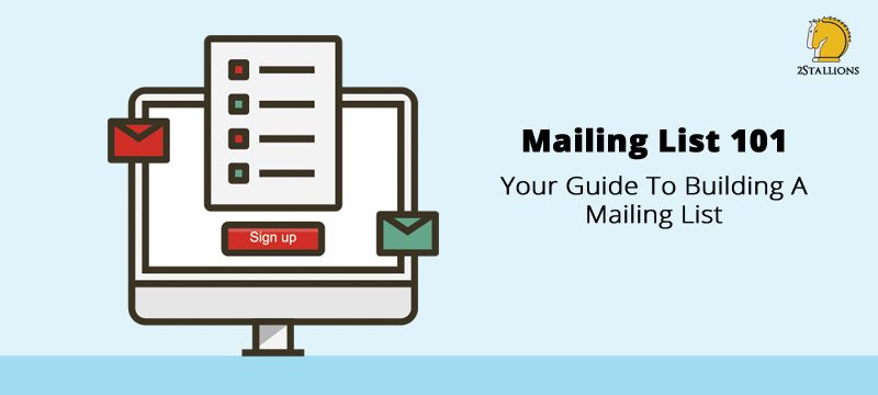 Mailing List 101 Why You Need One And How To Build It 2Stallions 