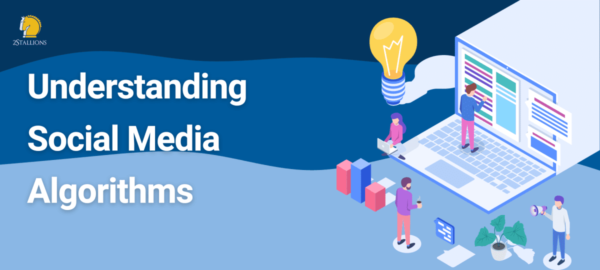 Understanding Social Media Algorithms - 2Stallions
