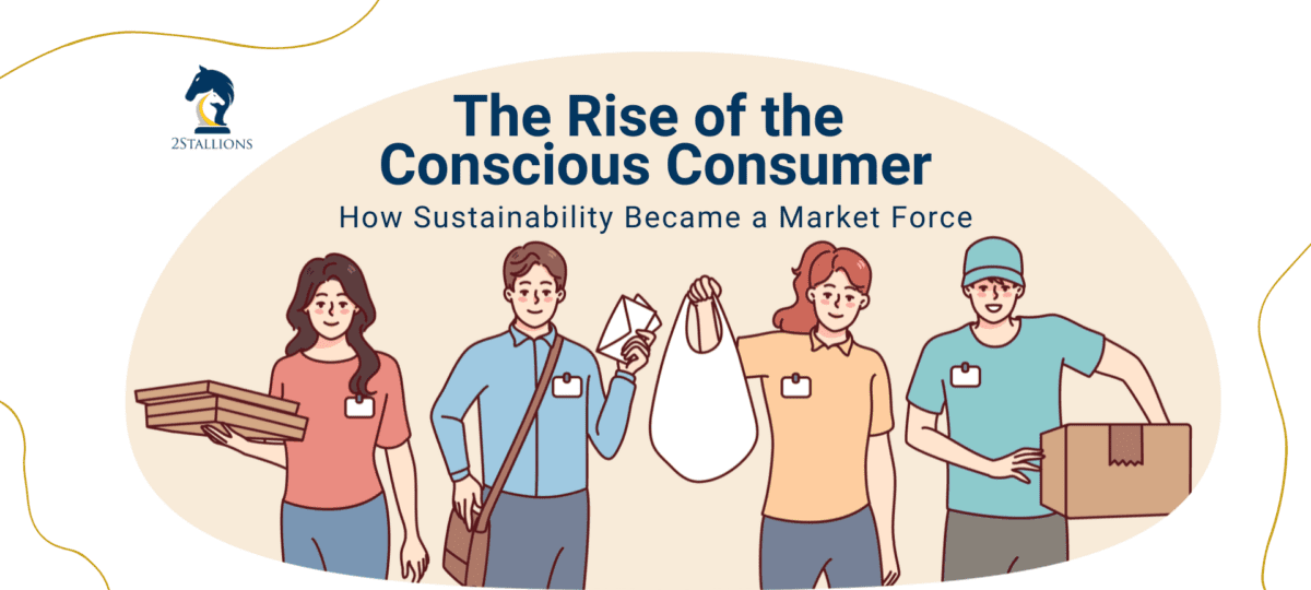 The Rise of the Conscious Consumer: How Sustainability Became a Market ...
