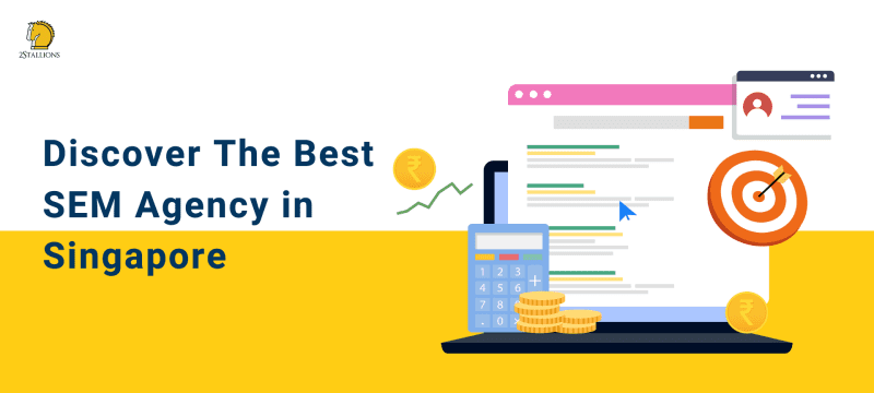 Discover The Best SEM Agency in Singapore - 2Stallions