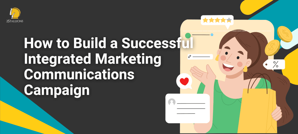 How to Build a Successful Integrated Marketing Communications Campaign ...
