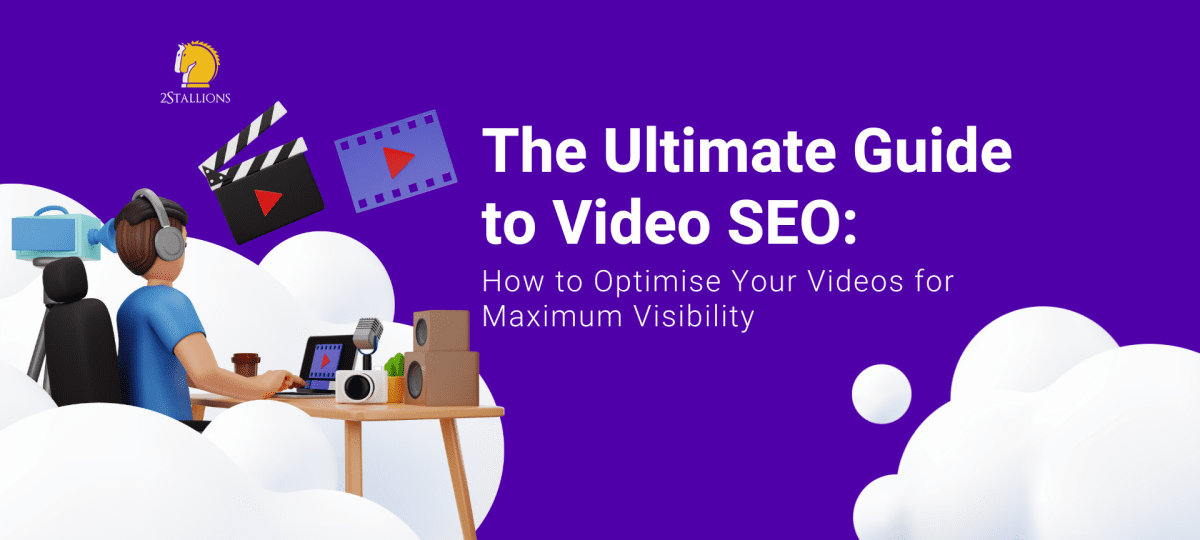 The Ultimate Guide to Video SEO: How to Optimise Your Videos for ...