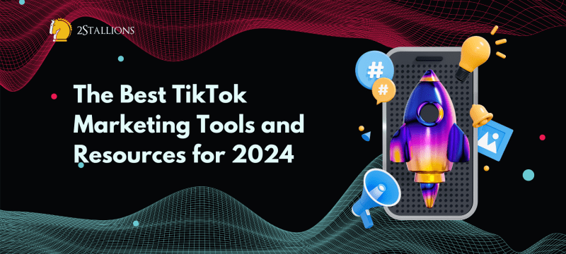 The Best TikTok Marketing Tools and Resources for 2025 - 2Stallions