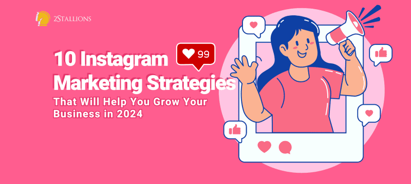 10 Instagram Marketing Strategies That Will Help You Grow Your Business