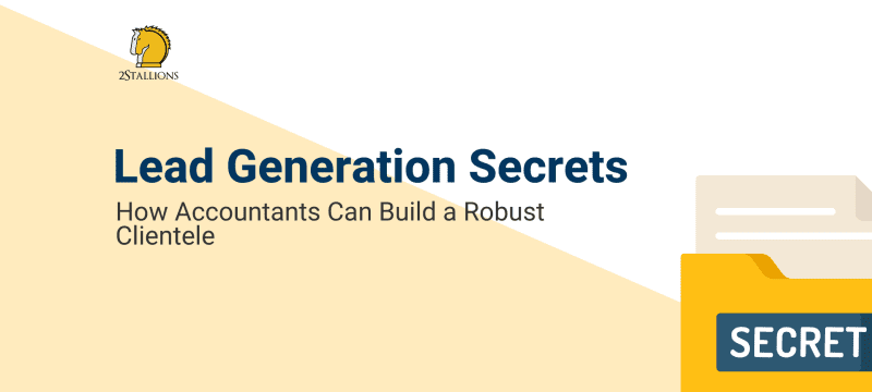 Lead Generation Secrets: How Accountants Can Build a Robust Clientele ...