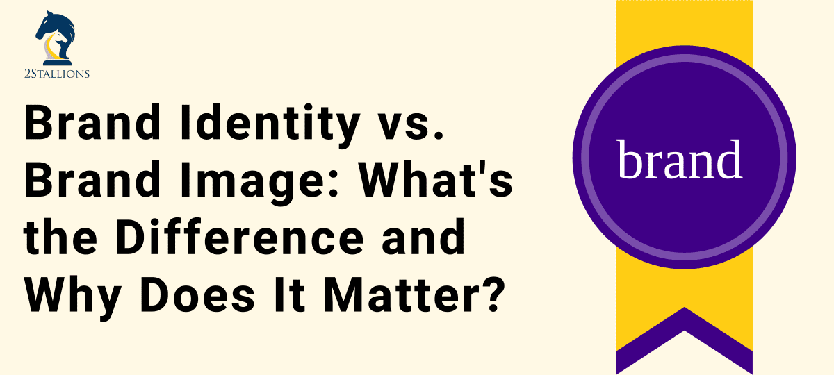 Brand Identity vs. Brand Image: What's the Difference and Why Does It ...