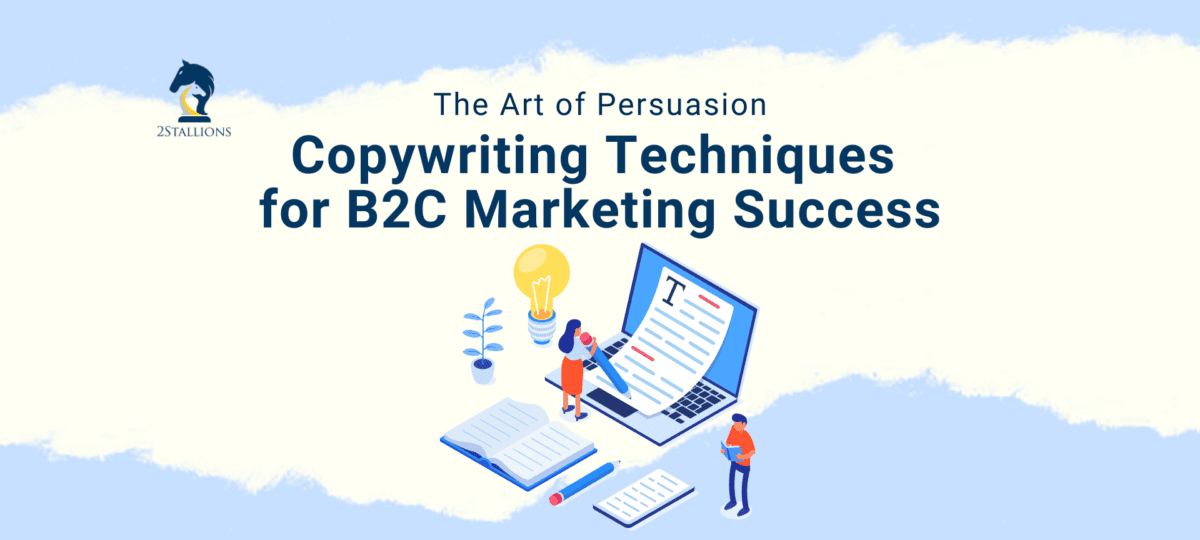 The Art of Persuasion: Copywriting Techniques for B2C Marketing Success ...