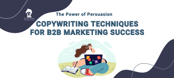 The Power of Persuasion: Copywriting Techniques for B2B Marketing ...