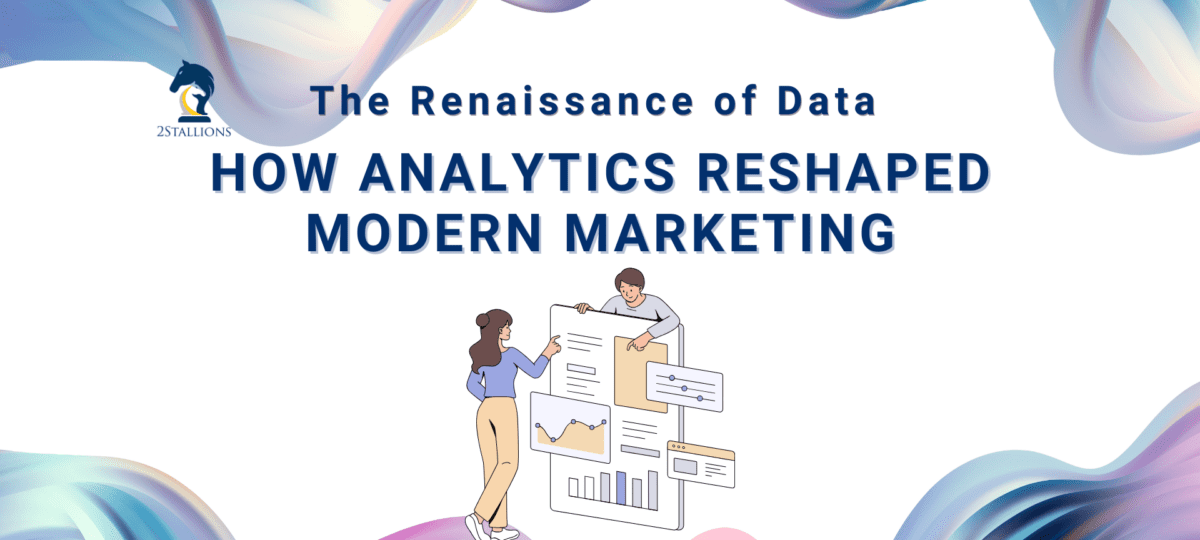 The Renaissance of Data: How Analytics Reshaped Modern Marketing ...