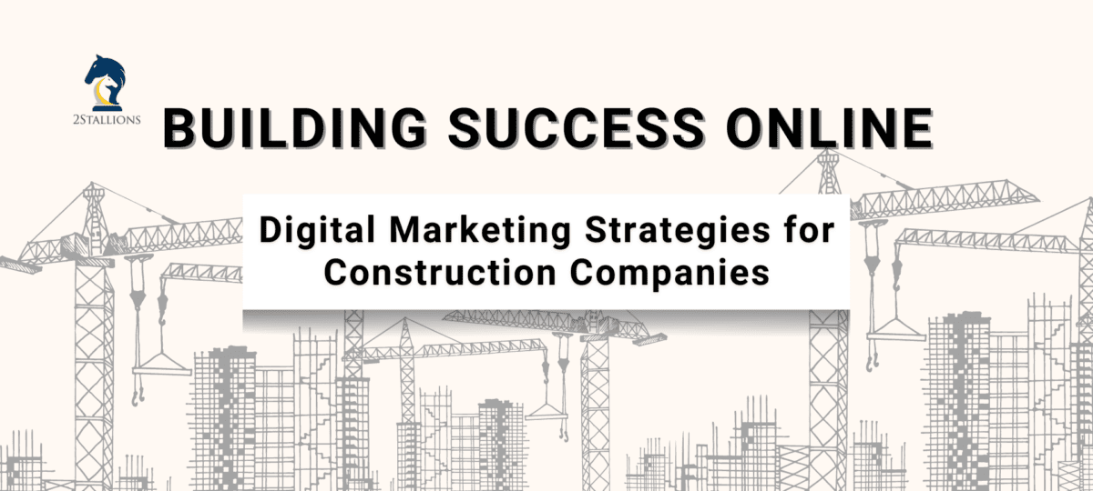 Building Success Online: Digital Marketing Strategies for Construction ...