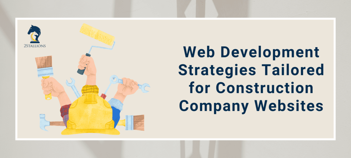 Web Optimisation for Construction Company Websites | 2Stallions