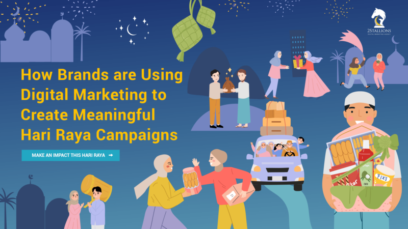 Meaningful Hari Raya Campaigns with Digital Marketing | 2Stallions